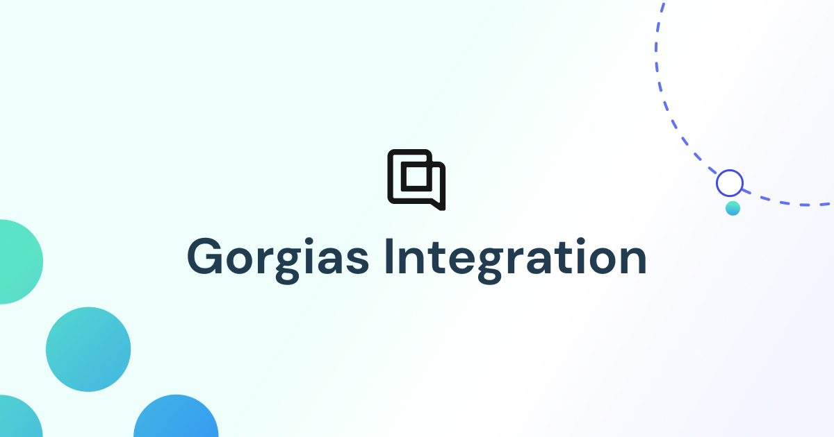 Gorgias Integration